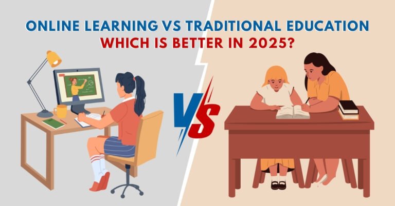 Online Learning vs Traditional Education in 2025 – Which is Better for You?