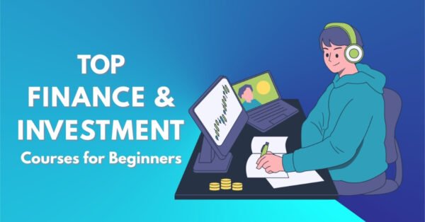 Top 10 Finance & Investment Courses for Beginners (2025 Guide)