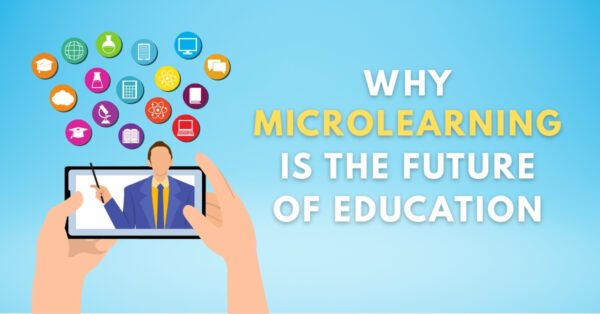 Why Microlearning Is the Future of Education (2025 Guide)